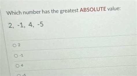 [answered] Which Number Has The Greatest Absolute Value 2 1 4 5 02 0 1