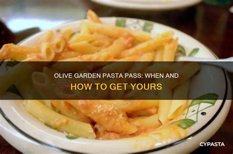 Olive Garden Pasta Pass When And How To Get Yours Cypasta