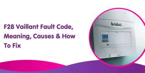 F Vaillant Fault Code Meaning Causes How To Fix It