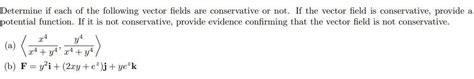 Solved Determine If Each Of The Following Vector Fields Are Chegg