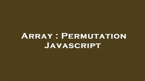 Array Permutation Javascript Youtube