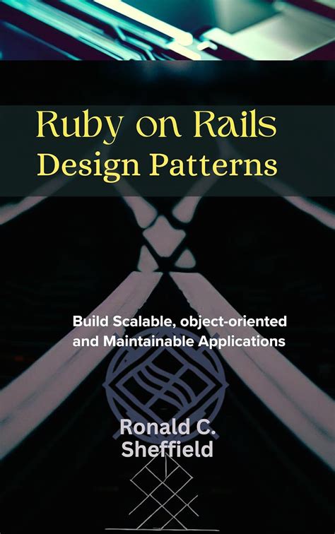 Ruby On Rails Design Patterns Build Scalable Object Oriented And