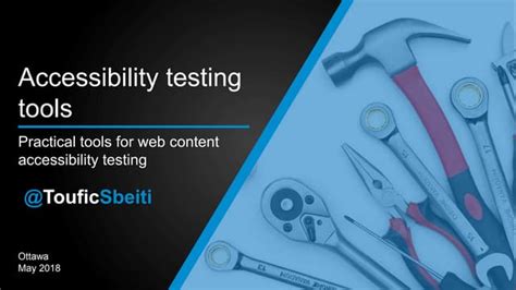 Practical Tools For Web Accessibility Testing Pptx