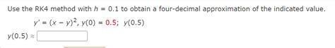 Solved Use The RK Method With H To Obtain A Chegg Com