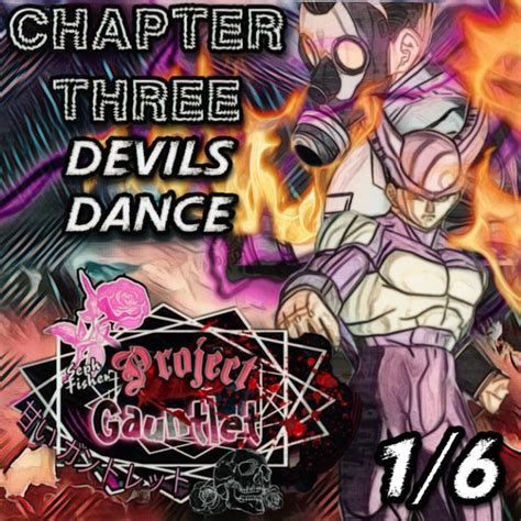 Projectgauntlet Chapter Three Devils Dance Part 1 6 R Projectgauntlet