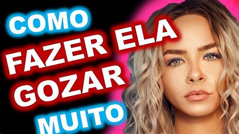 Como Fazer Qualquer Mulher Gozar Rápido 3 TÉcnicas Para Fazer Ela