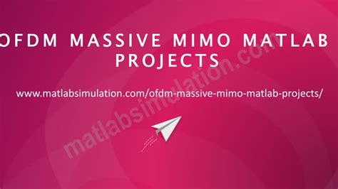 Ofdm Massive Mimo Matlab Projects Research Ideas Pptx