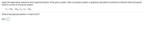 Solved Apply The Eigenvalue Method To Find A General