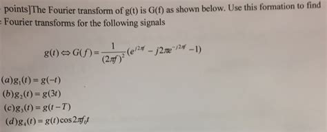 Solved The Fourier Transform Of G T Is G F As Shown Below Chegg