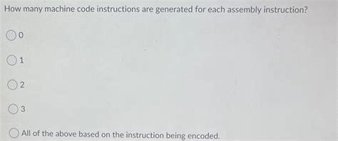 Solved How Many Machine Code Instructions Are Generated For