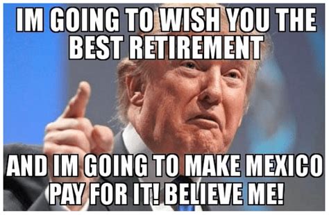 The Funniest Retirement Memes In The Galaxy Life After Work Zone