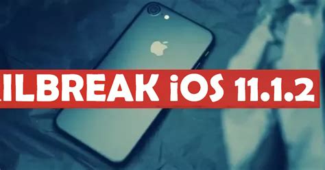 Jailbreak IOS 11 1 2 Instant Roundup