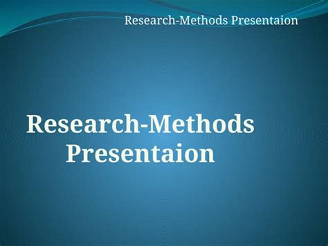 Group Presentation Research Methodspptx