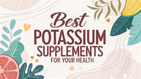 10 Best Potassium Supplements For Your Health