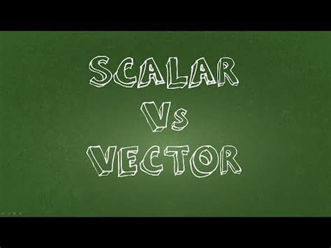 Scalar And Vector Measurements A Simple Tutorial Answering What Are They Tutorial