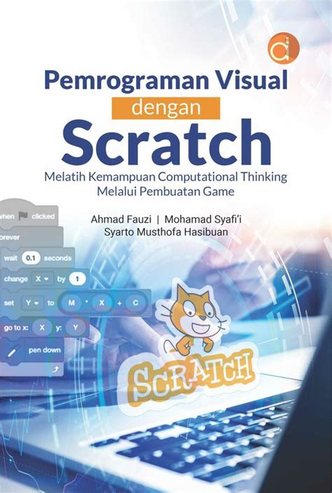 Pemrograman Visual Dengan Scratch Melatih Kemampuan Computational Thinking Melalui Pembuatan Game