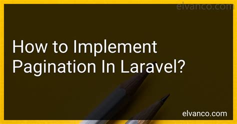 How To Implement Pagination In Laravel In 2025
