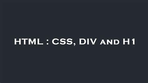 Html Css Div And H1 Youtube