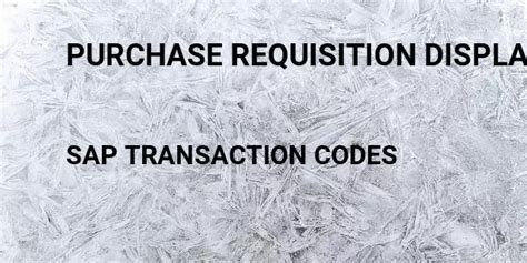 Purchase Requisition Display List Tcode In Sap Transaction Codes List