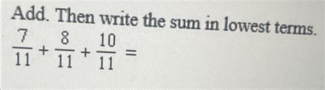 Solved Add Then Write The Sum In Lowest Terms Chegg Com