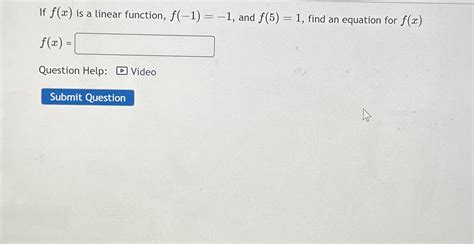 Solved If Fx ﻿is A Linear Function F 1 1 ﻿and F51