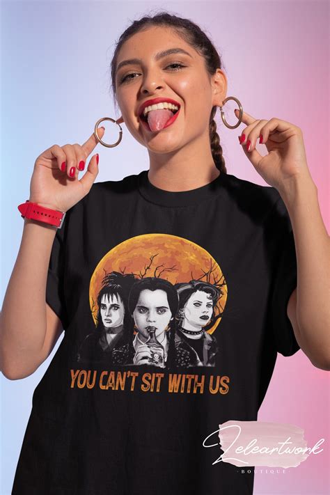 You Cant Sit With Us Wednesday Addams And Friends T Shirt Etsy