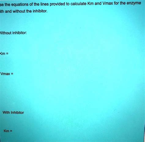 SOLVED Se The Equations Of The Lines Provided To Calculate Km And Vmax For The Enzyme Ith And