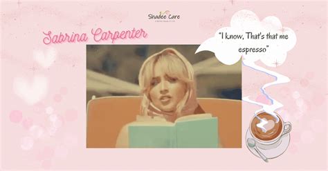 A Cup Of Espresso With Sabrina Carpenter Shadee Care