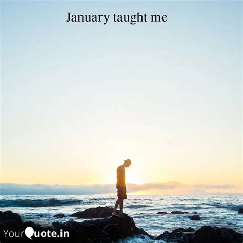 January Taught Me Quotes Writings By YourQuote Baba YourQuote