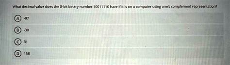 solved what decimal value does the 8 bit binary number 10011110 have