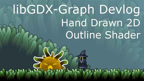 Libgdx Graph Episode 22 Hand Drawn 2d Outline Shader Youtube