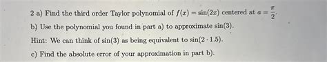 Solved 2 ﻿a ﻿find The Third Order Taylor Polynomial Of