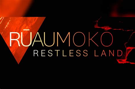 Rūaumoko Restless Land Whirinaki Whare Taonga