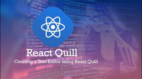 Creating A Text Editor Using React Quill Youtube