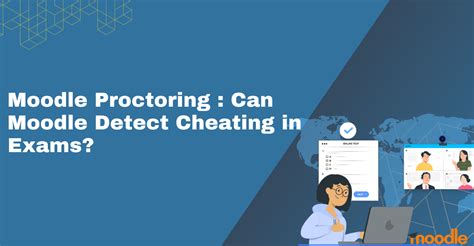 Moodle Proctoring Can Moodle Detect Cheating In Exams