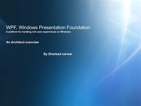 Wpf Windows Presentation Foundation A Detailed Overview Version12
