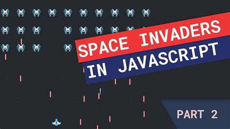 Creating Space Invaders In Javascript — Part 2 Youtube