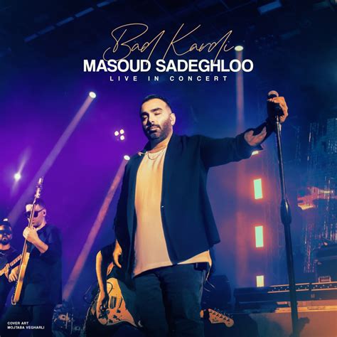 دانلود آهنگ مسعود صادقلو بد کردی لایو ورژن