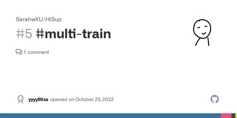 Multi Train · Issue 5 · Sarahwxuhisup · Github