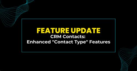 Feature Update Crm Contacts Enhanced Contact Type Features 📇 Last Crm