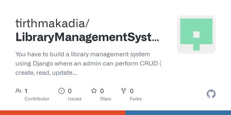 Github Tirthmakadia Librarymanagementsystem You Have To Build A