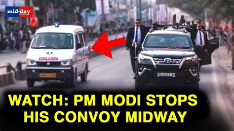 Modi In Varanasi Pm Modi Stops His Convoy Gives Way To Ambulance In