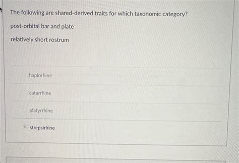 Solved The Following Are Shared Derived Traits For Which