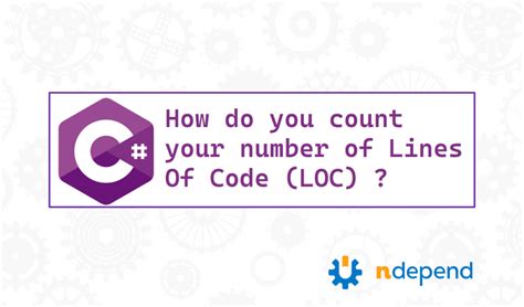 How Do You Count Your Number Of Lines Of Code Loc Ndepend Blog