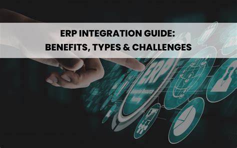 Ultimate Guide To Erp Integration Benefits Types And Challenges