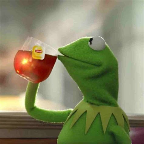 Free Printable Kermit Tea Meme Template Sip And Share
