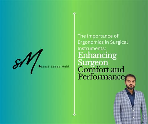 The Importance Of Ergonomics In Surgical Instruments Enhancing Surgeon Comfort And Performance