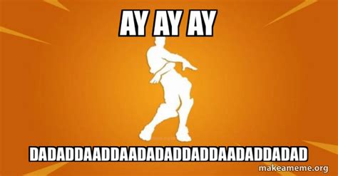 Ay Ay Ay Dadaddaaddaadadaddaddaadaddadad Orange Justice Meme Generator