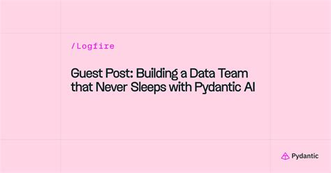 Guest Post Building A Data Team That Never Sleeps With Pydantic Ai Pydantic
