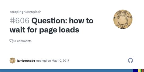 Question How To Wait For Page Loads Issue Scrapinghub Splash GitHub